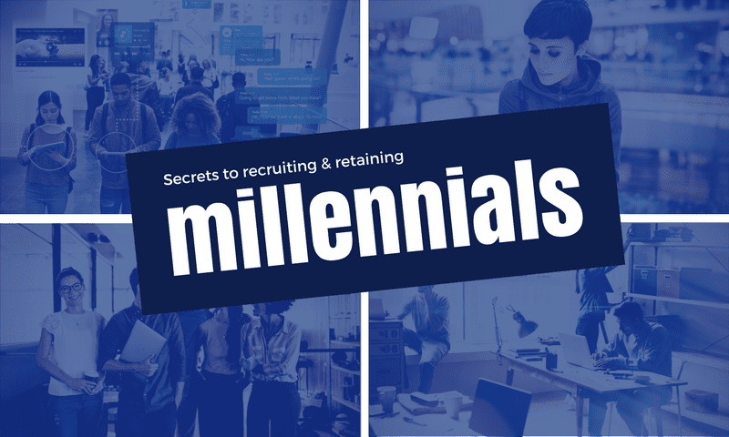 How to Recruit (and Retain) Your Millennial Workforce [EBook] - MAU Workforce Solutions